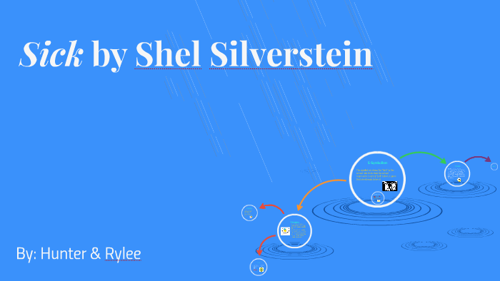 Sick by Shel Silverstein by Rylee Evans on Prezi