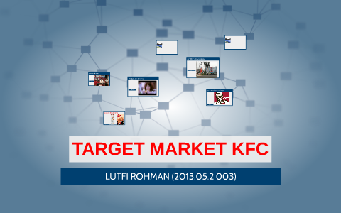 TARGET MARKET KFC by Lutfi Rohman on Prezi
