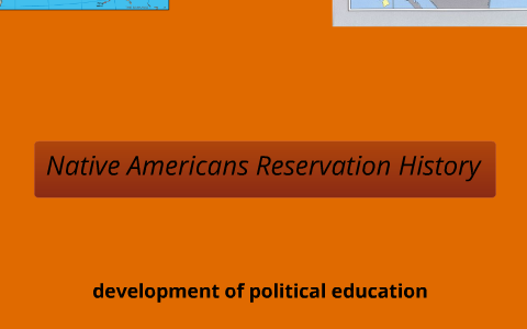 Native Americans Reservation History by Hannah Fecht on Prezi