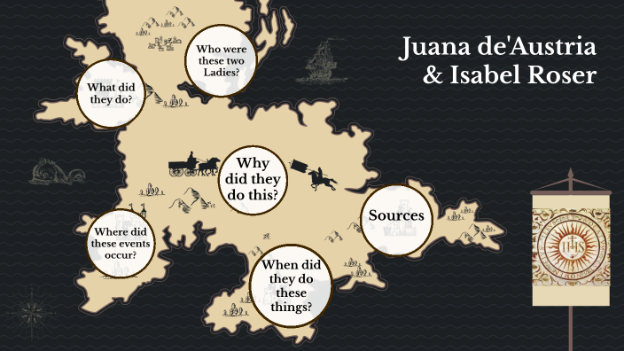 Juana de’Austria & Isabel Roser by Hayden Voth on Prezi