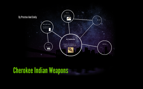 Cherokee Weapons And Tools by Preston Eldridge on Prezi