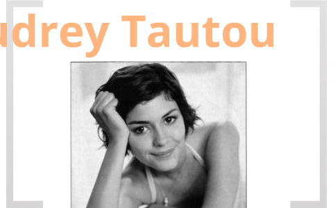 Audrey Tautou by Victoria Sardelli on Prezi