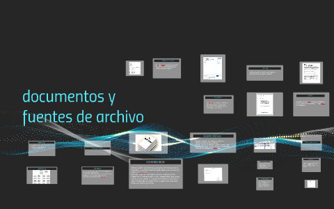 documentos y fuentes de archivo by sam Ruiz on Prezi