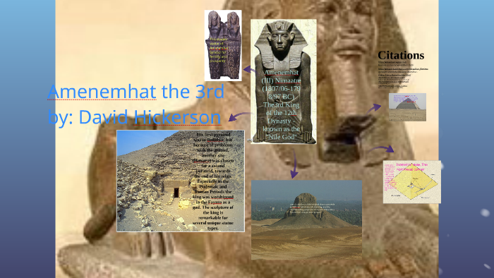 Amenemhat the 3rd by David Hickerson on Prezi