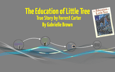 The Education of Little Tree by Gabby Brown on Prezi