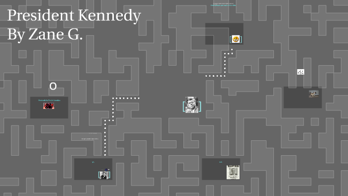 President Kennedy by Zane Grensing on Prezi
