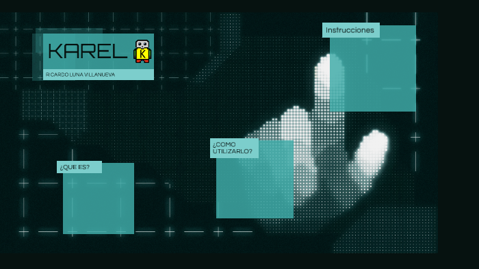 ¿Que es Karel? by Ricardo Villanueva on Prezi