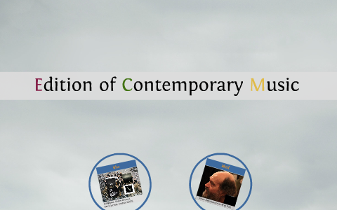 Edition of Contemporary Music by 정준호 카멜롯 on Prezi