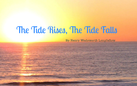The Tides rises, the tide falls, by matt Dupras on Prezi