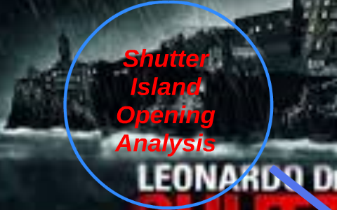 Shutter Island Opening Analysis by Amber Robson on Prezi