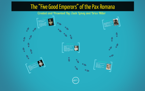 The "Five Good Emperors" of the Pax Romana by Zackery Loney on Prezi