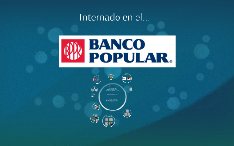 Internado en el Banco Popular by Jesse Marcano on Prezi