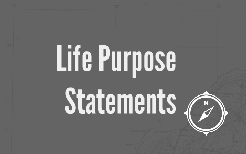 Life Purpose Statements by R B on Prezi