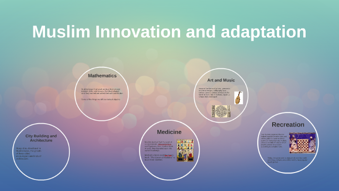 Muslim Innovations and Adaptations by Cindy Nguyen on Prezi