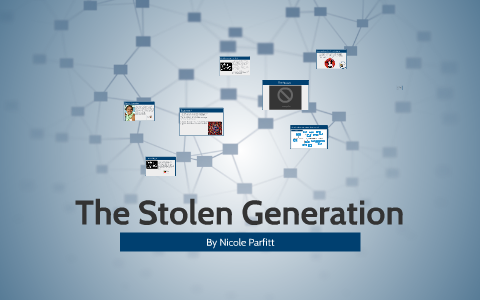 The Stolen Generation by nicole parfitt on Prezi