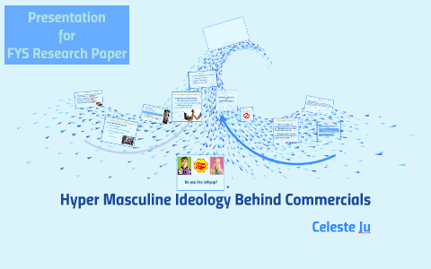 Hyper Masculine Ideology Behind Commercials by on Prezi