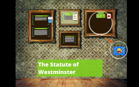 The Statute of Westminster by noah fredell mcneil on Prezi