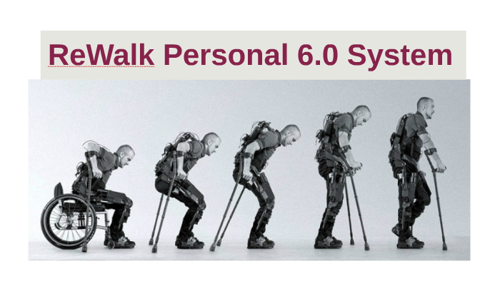 ReWalk Personal 6.0 System by valeria villalba on Prezi