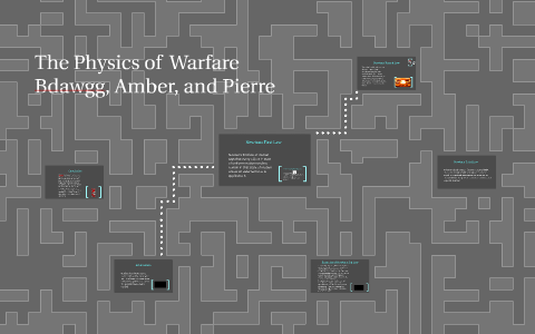 The Physics of Warfare by Brandon L on Prezi