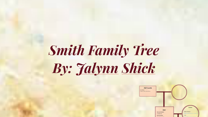 Smith Family Tree by Jalynn Shick on Prezi