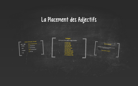 La Placement des Adjectifs by Ms. Power on Prezi