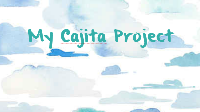 Cajita Project by Tatum Green on Prezi