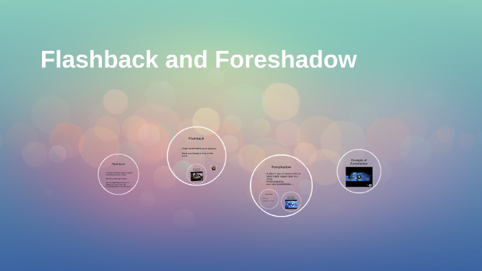 Flashback and Foreshadow by on Prezi