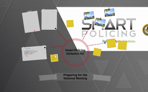 Smart Policing Initiative 101 by Vivian Elliott on Prezi