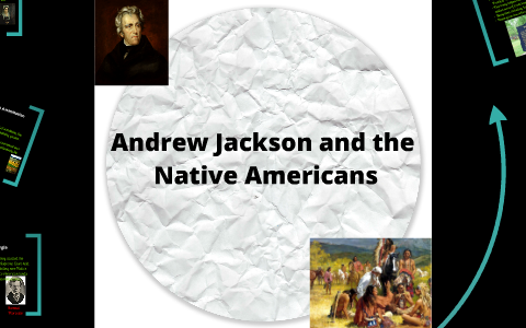 Andrew Jackson and the Native Americans by Candice DuMond on Prezi