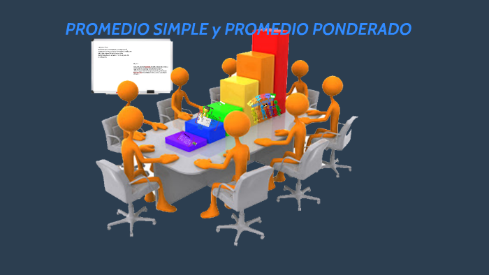 PROMEDIO SIMPLE y PROMEDIO PONDERADO by alejandro molina on Prezi