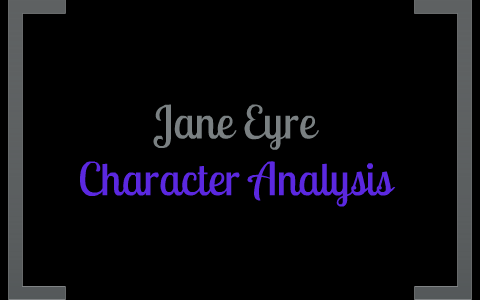 Jane Eyre Character Analysis by Kiley Chernicky on Prezi