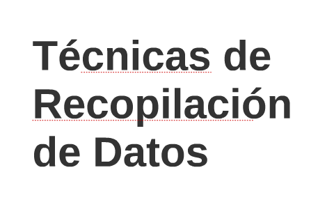 Técnicas de Recopilación de Datos - Dibujos by Caleb Rodríguez on Prezi
