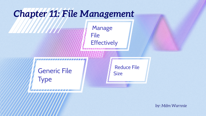 Chapter 11 - File Management by WARNNIE MUSAH on Prezi Chapter 11 - File Management by WARNNIE MUSAH on Prezi