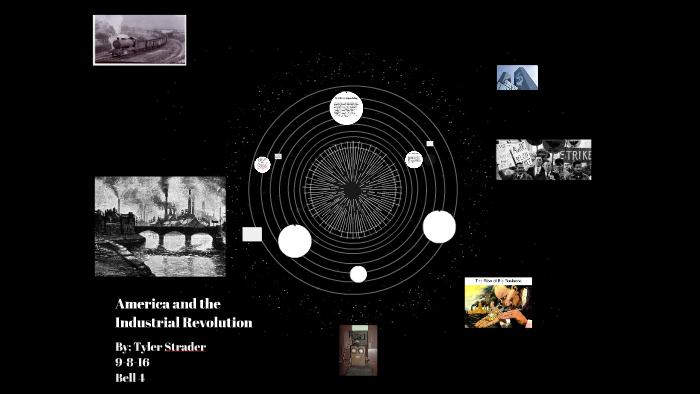 America and the Industrial Revolution by tyler strader on Prezi