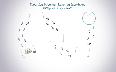 Evolution in Gender Roles on Television: by Jordyn Hanevold on Prezi