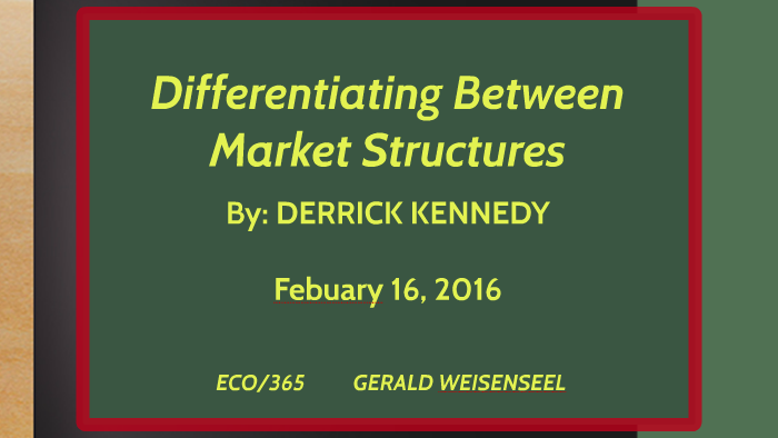 Differentiating Between Market Structures by derrick kennedy on Prezi Differentiating Between Market Structures by derrick kennedy on Prezi