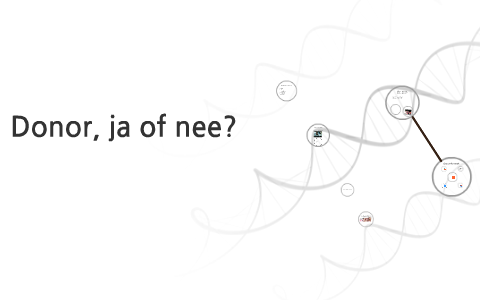 Donor, ja of nee? by femke molenaar on Prezi
