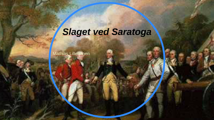 Slaget ved Saratoga by Mathias Lillehagen on Prezi