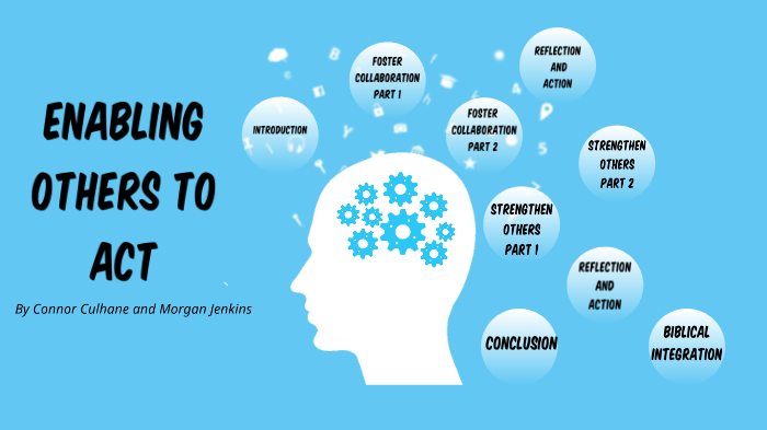 Enabling Others To Act by Morgan Jenkins on Prezi