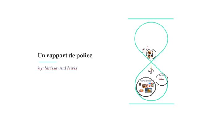 Un rapport de police by lewis liu on Prezi