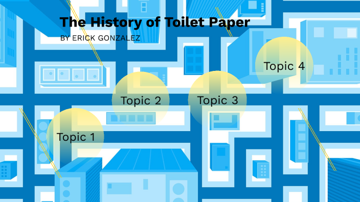 The History of Toilet Paper by Erick Gonzalez on Prezi