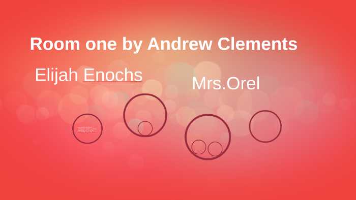 Room one by Andrew Clements by Margarette snow on Prezi