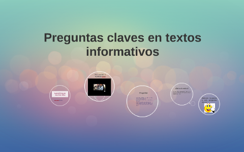 Preguntas claves en textos informativos by fabiola miranda vidal on Prezi