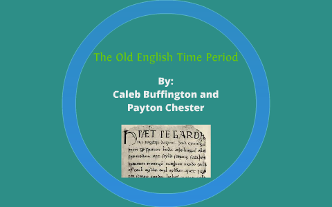The Old English Time Period by Caleb Buffington on Prezi
