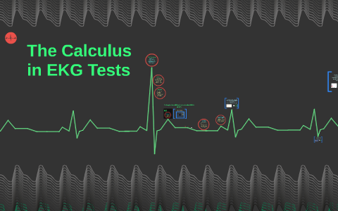 The Calculus in EKG Tests by Wardah Zoha on Prezi