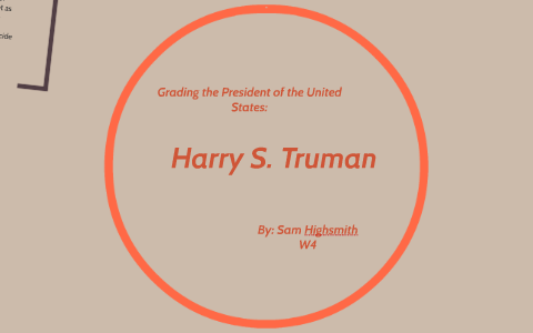 Harry S. Truman by Sam Highsmith on Prezi