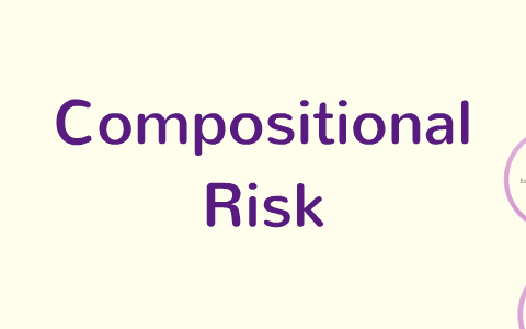 Compositional Risk by Kelsey Pedersen on Prezi