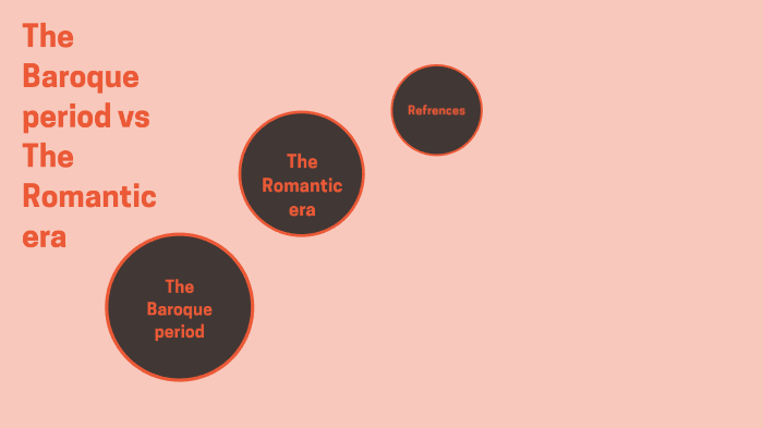 Baroque vs Romantic era by Maeve MM on Prezi