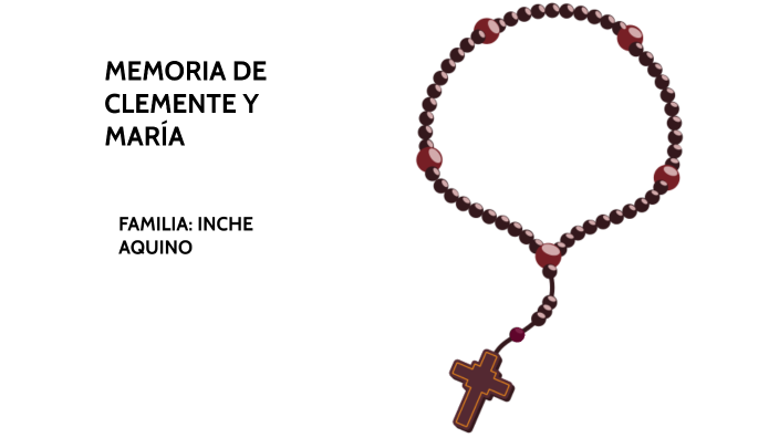 MEMORIA DE CLEMENTE Y MARÍA by Jerika Cinthia Romero Inche on Prezi