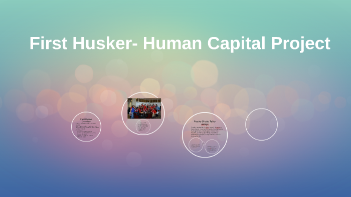 First Husker- Human Capital Project by Krystal McCain on Prezi